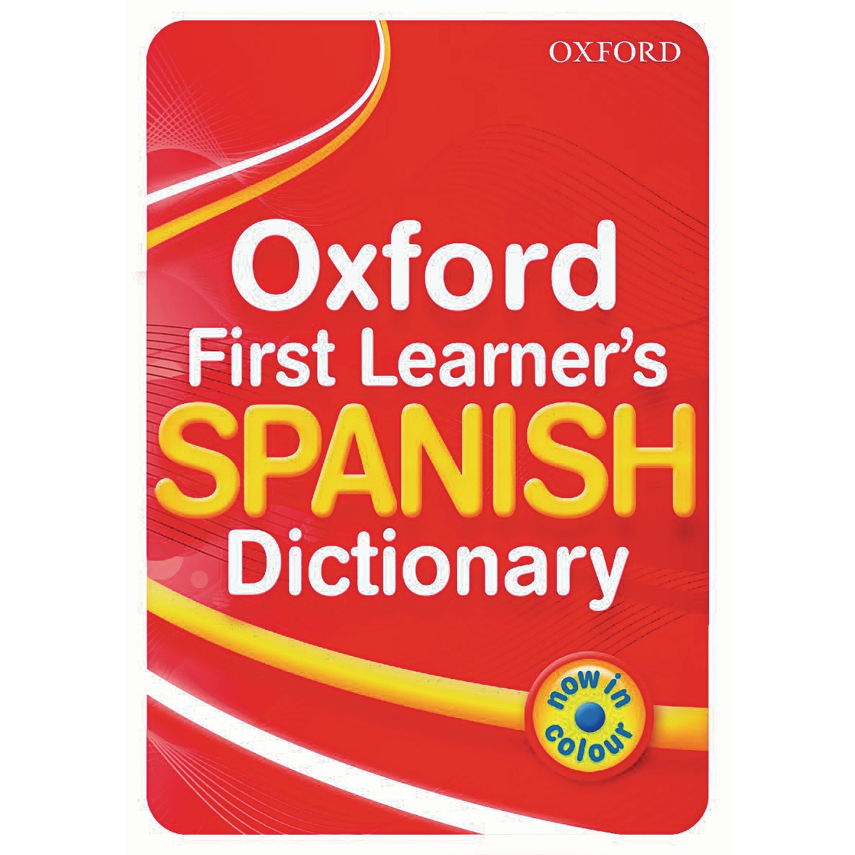 Oxford First Learner's Spanish Dictionary | HC1002074 | Findel ...
